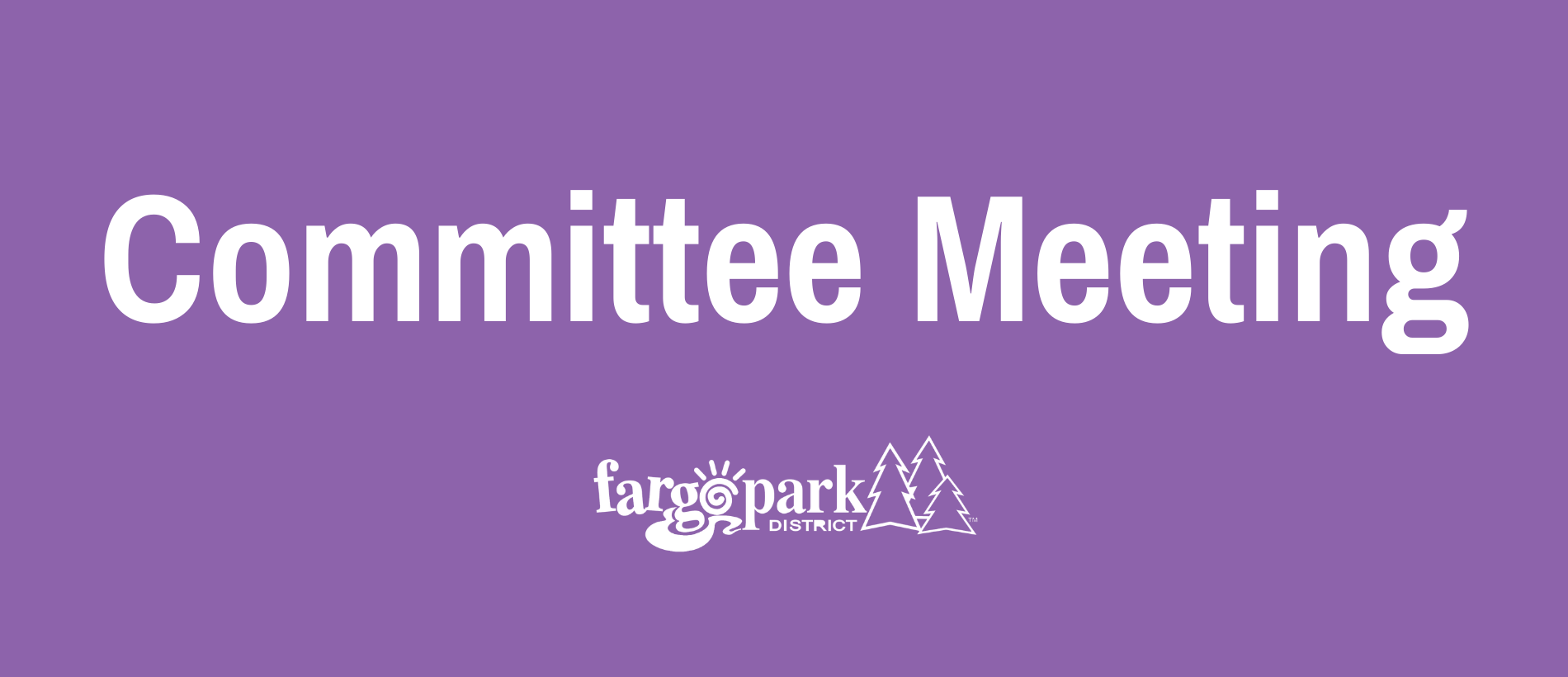 Recreation Committee Meeting - Agenda | Fargo Parks