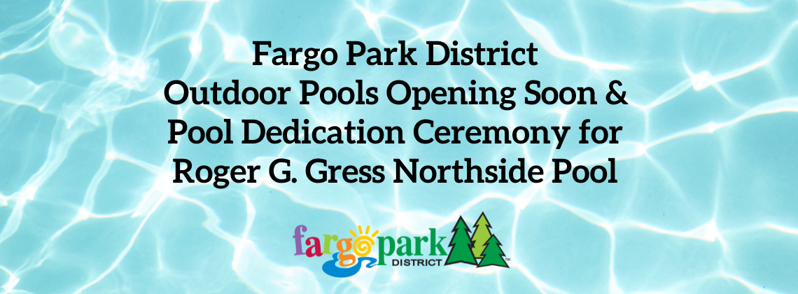Fargo Park District Outdoor Pools Opening Soon & Pool Dedication ...
