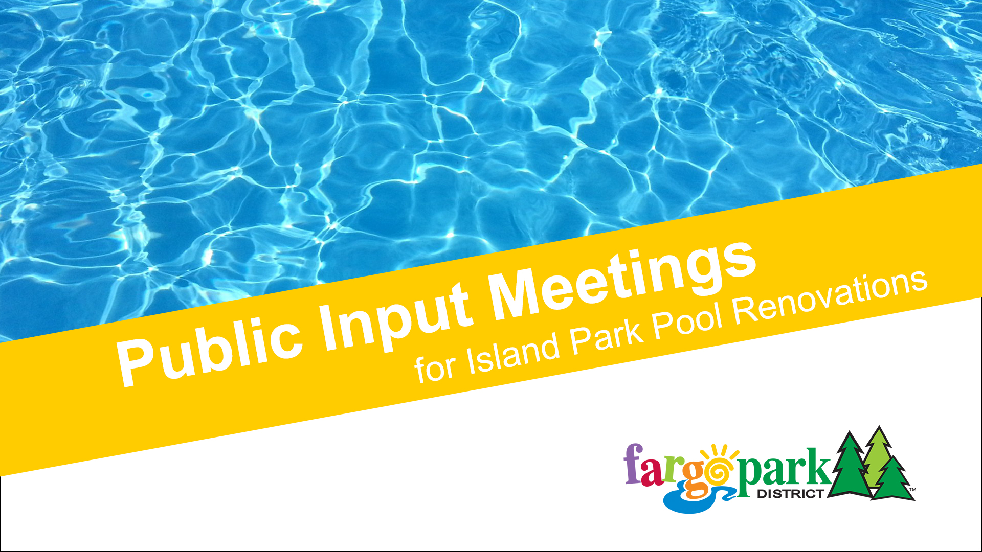 Public Input Meetings for Island Park Pool Renovations | Fargo Parks