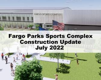 View the July 2022 Fargo Parks Sports Complex Construction Update ...