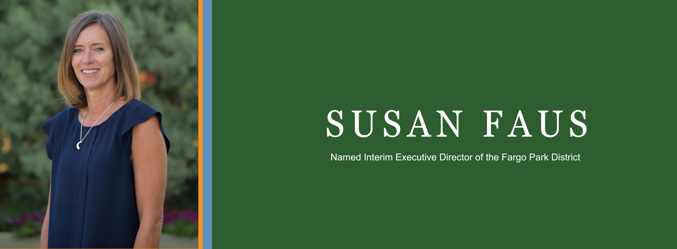 Fargo Park District Board names Susan Faus to the Position of Interim ...